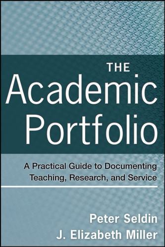 The Academic Portfolio: A Practical Guide to Documenting Teaching ...