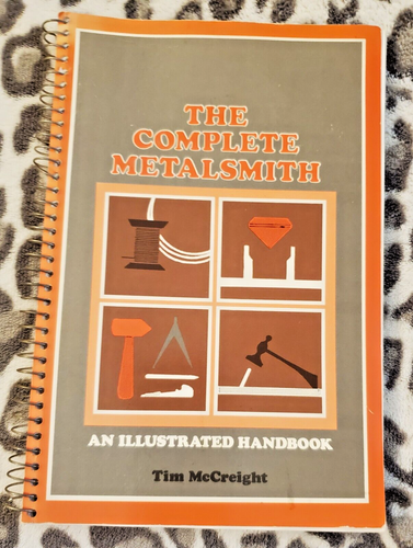COMPLETE METALSMITH, by TIM McCREIGHT, ILLUSTRATED HANDBOOK, 1982 ...