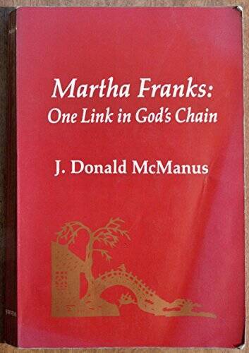 Martha Franks: One Link In Gods Chain - Paperback By J Donald McManus ...