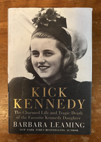 Kick Kennedy: Charmed Life & Tragic Death Barbara Leaming HC 2016 ...