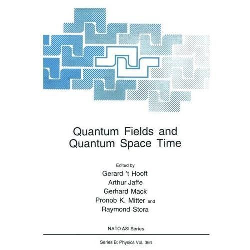 NATO Science Series B: Ser.: Quantum Fields and Quantum Space Time by ...