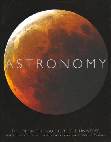 Astronomy: The Definitive Guide to the Universe - Hardcover - GOOD ...