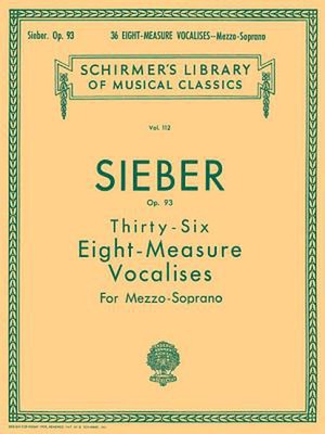 36 Eight-Measure Vocalises, Op. 93: Mezzo-Soprano by F. Sieber (English ...
