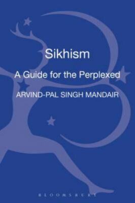 Sikhism: A Guide for the Perplexed (Guides for the Perplexed), Mandair ...