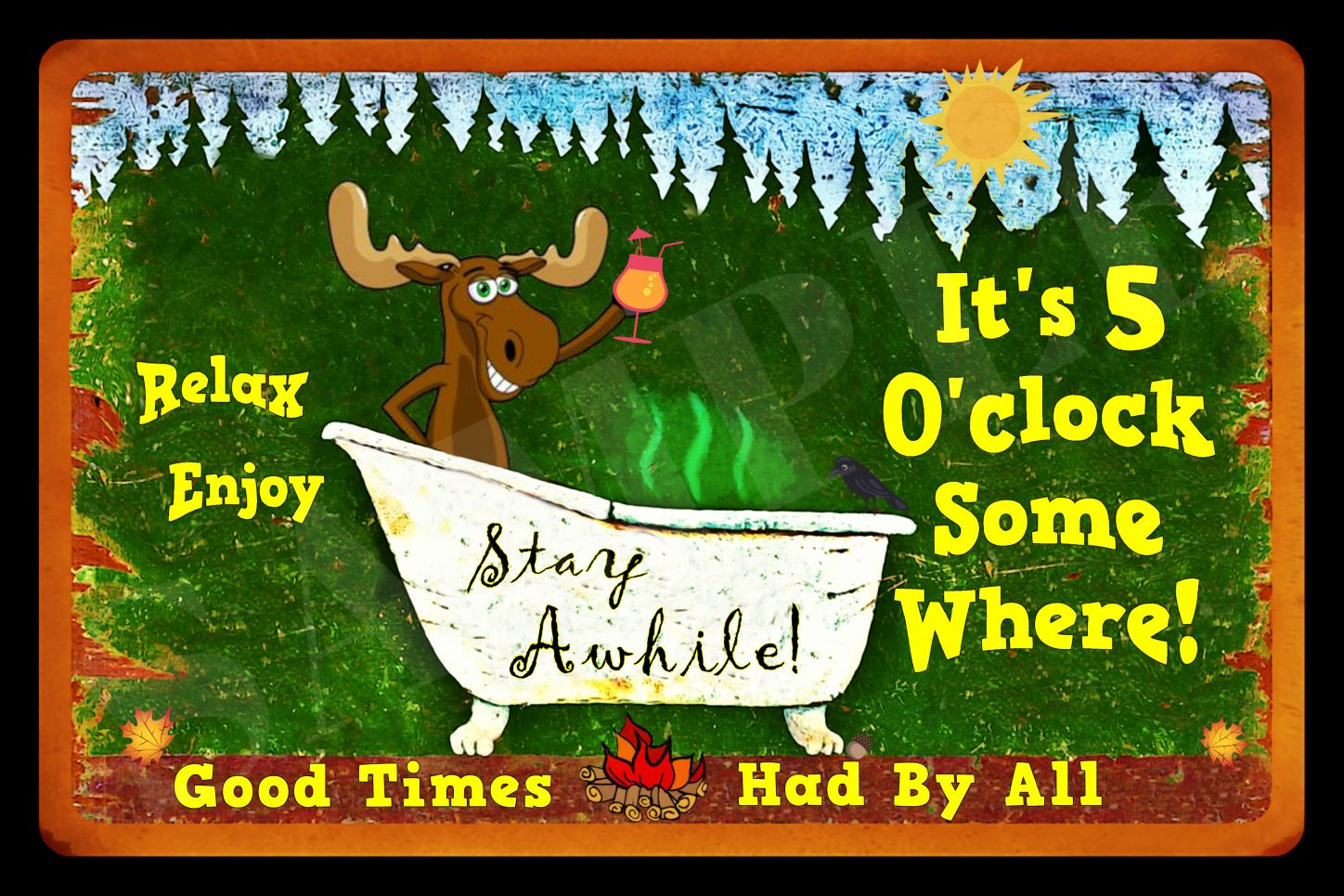 *MOOSE 5 OCLOCK SOMEWHERE* METAL SIGN 8X12 RUSTIC CABIN DECOR LODGE ...