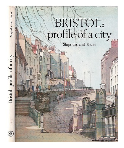Shipsides, FRANK. Eason, HELENA Bristol: profile of a city / Shipsides ...