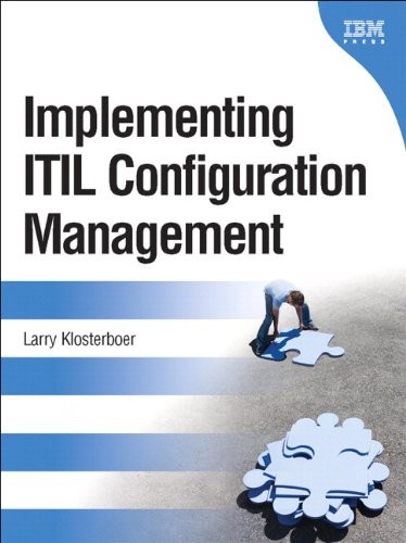 IMPLEMENTING ITIL CONFIGURATION MANAGEMENT () (IBM PRESS) By Larry ...