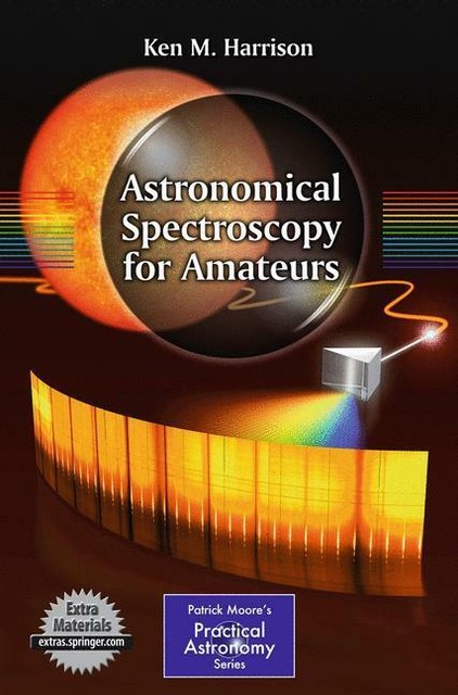 Astronomical Spectroscopy For Amateurs von Ken M. Harrison (2011 ...