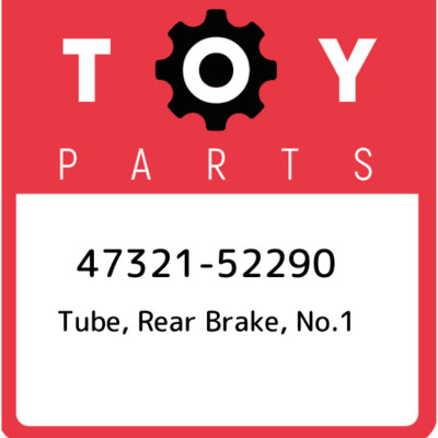 47321-52290 Toyota Tube, rear brake, no.1 4732152290, New Genuine OEM Part | eBay