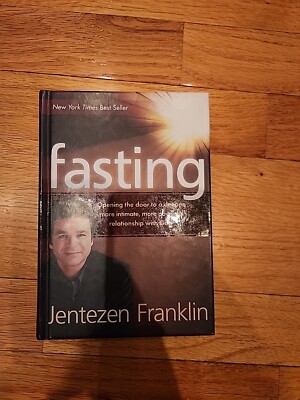 Fasting : Opening the Door to a Deeper, More Intimate, More Powerful ...
