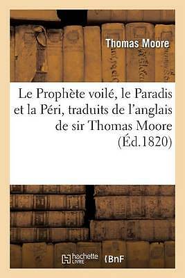 Le Prophete Voile, Le Paradis Et La Peri by Thomas Moore (Paperback ...