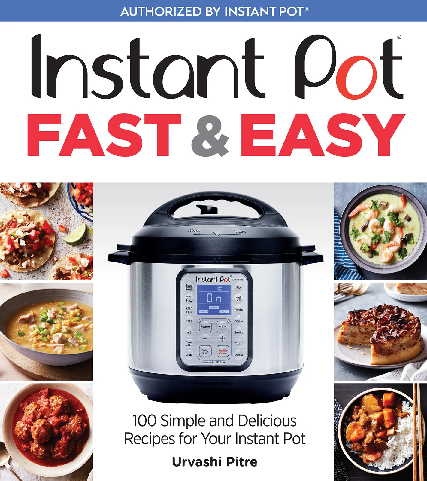 Instant Pot Fast & Easy: 100 Simple and Delicious Recipes by Urvashi ...