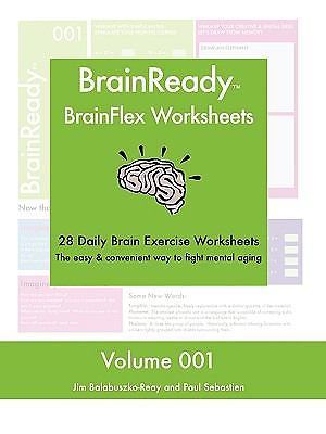 BrainReady - BrainFlex Worksheets, Volume 1 by Paul Sebastien and Jim Balabuszko-Reay (2006 ...
