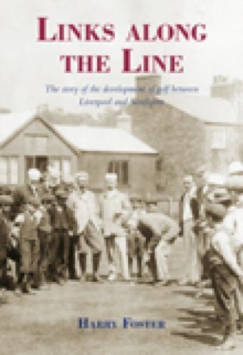 Links along the Line : The Story of the Development of Golf Between ...