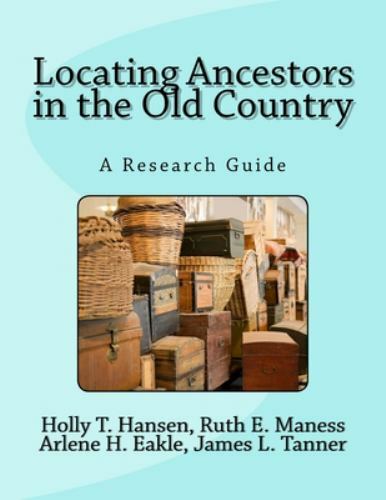 Locating Ancestors in the Old Country : A Research Guide by Ruth Maness ...