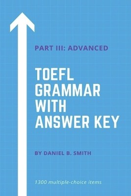 Daniel B Smith TOEFL Grammar With Answer Key Part III (Poche) | eBay