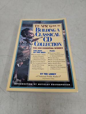 The NPR Guide to Building a Classical CD Collection by Ted Libbey (1994 ...