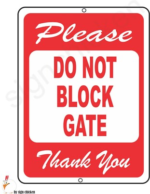 PLEASE, DO NOT BLOCK GATE, SIGN, NOTICE SIGNAGE / ALUMINUM SIGN, NO ...
