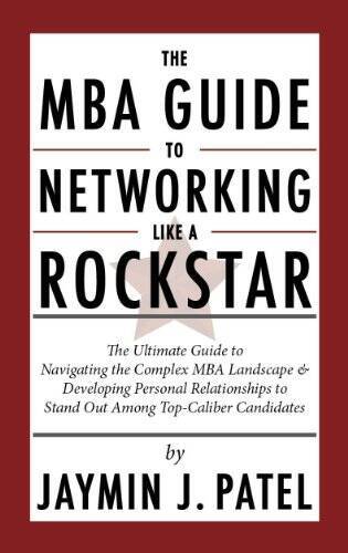 The MBA Guide to Networking Like a Rockstar: The Ultimate Guide to ...