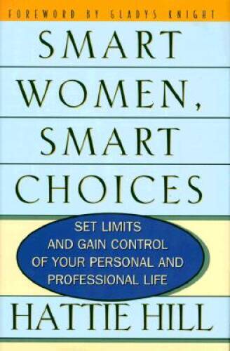 Smart Women, Smart Choices: Set Limits and Gain Control of Your Pers ...