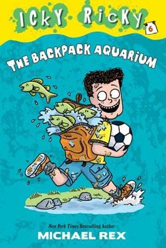 Icky Ricky #6: The Backpack Aquarium by Michael Rex: New 9780385375627 ...