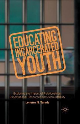 Educating Incarcerated Youth: Exploring the Impact of Relationships ...