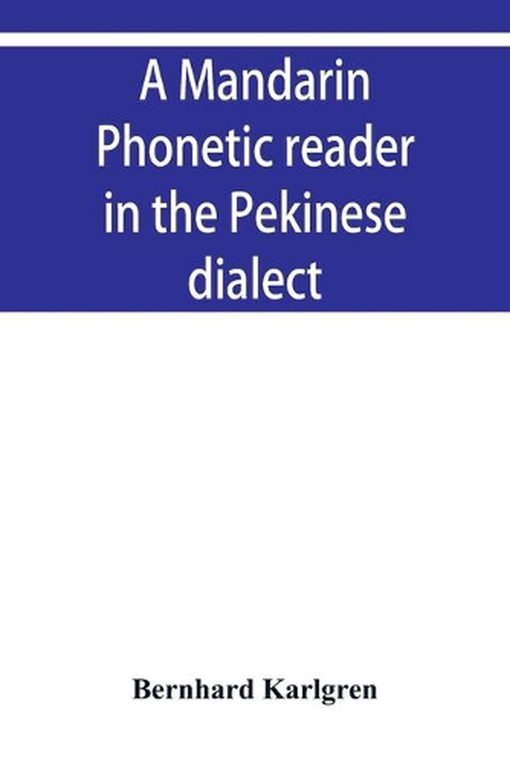 A mandarin phonetic reader in the Pekinese dialect by Bernhard Karlgren ...