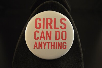 "GIRLS CAN DO ANYTHING" BUTTON Large 2 1/4" pin pinback badge WOMEN'S ...