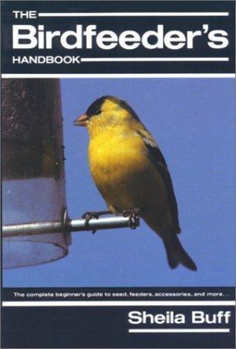 Birdfeeder's Handbook by Sheila Buff (1991, Trade Paperback) for sale ...