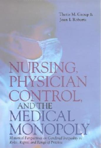 Nursing, Physician Control, and the Medical Monopoly: Historical Perspectives... 9780253339263| eBay