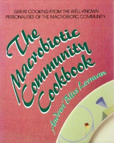 The Macrobiotic Community Cookbook by Lerman, Andrea 9780895293961| eBay