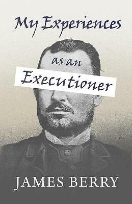 My Experiences as an Executioner by James Berry (Paperback, 2021) for ...