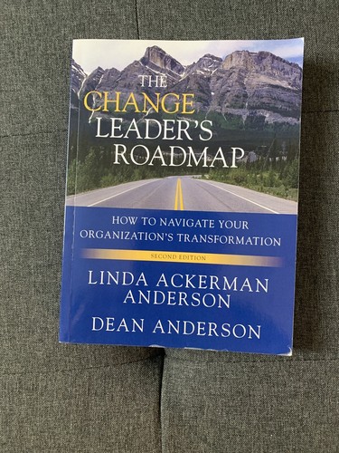 The Change Leader's Roadmap: How to Navigate Your Organization's ...