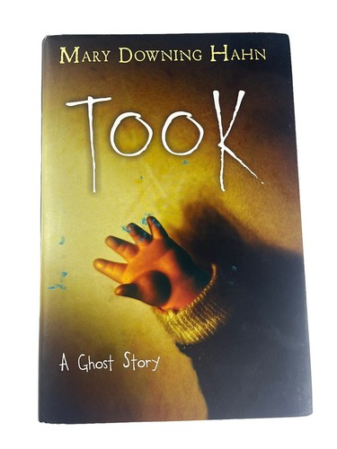 Took: A Ghost Story - Hardcover By Hahn, Mary Downing - First 1st ...