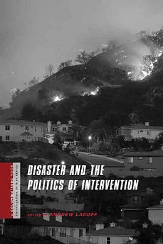 A Columbia / Ssrc Book (Privatization of Risk) Ser.: Disaster and the ...