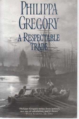 A Respectable Trade By PHILIPPA GREGORY. 9780002241595 | eBay