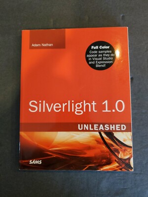 Silverlight 1.0 Unleashed by Adam Nathan 2007 9780672330070| eBay