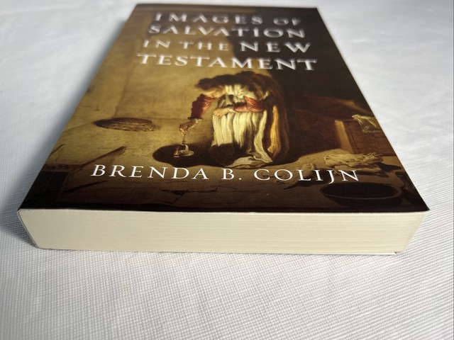 Images of Salvation in the New Testament by Brenda B. Colijn (2010 ...