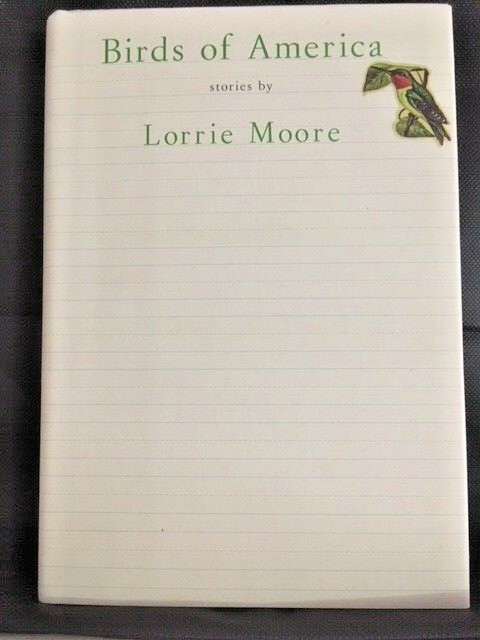 Birds of America : Stories by Lorrie Moore (1998, Hardcover) for sale ...