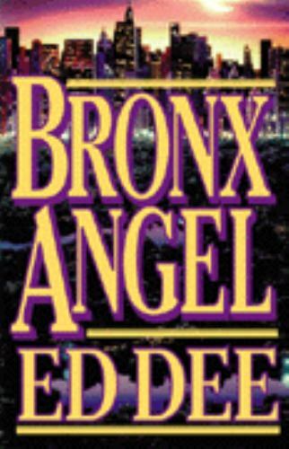 Bronx Angel: A Novel of the Nypd by Edward Dee Hardcover + DJ LIKE NEW ...