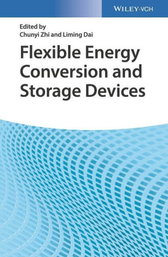 Flexible Energy Conversion and Storage Devices by Chunyi Zhi ...
