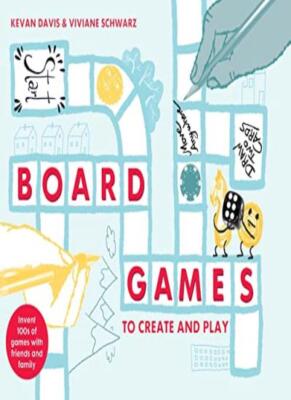 Board Games to Create and Play: Invent 100s of games with friend ...