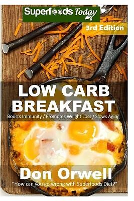 Low Carb Breakfast: Over 75 Quick & Easy Gluten Free Low Choleste by ...