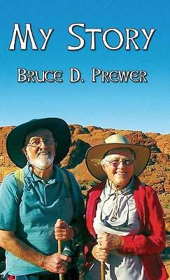 My Story by Bruce D. Prewer (2015, Hardcover) for sale online | eBay