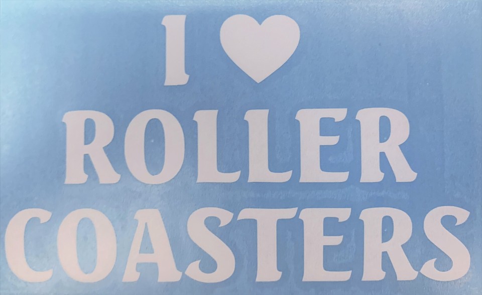 I LOVE ROLLER COASTERS - OUTDOOR VINYL CAR / TRUCK DECAL - 5.0" X 2.9 ...