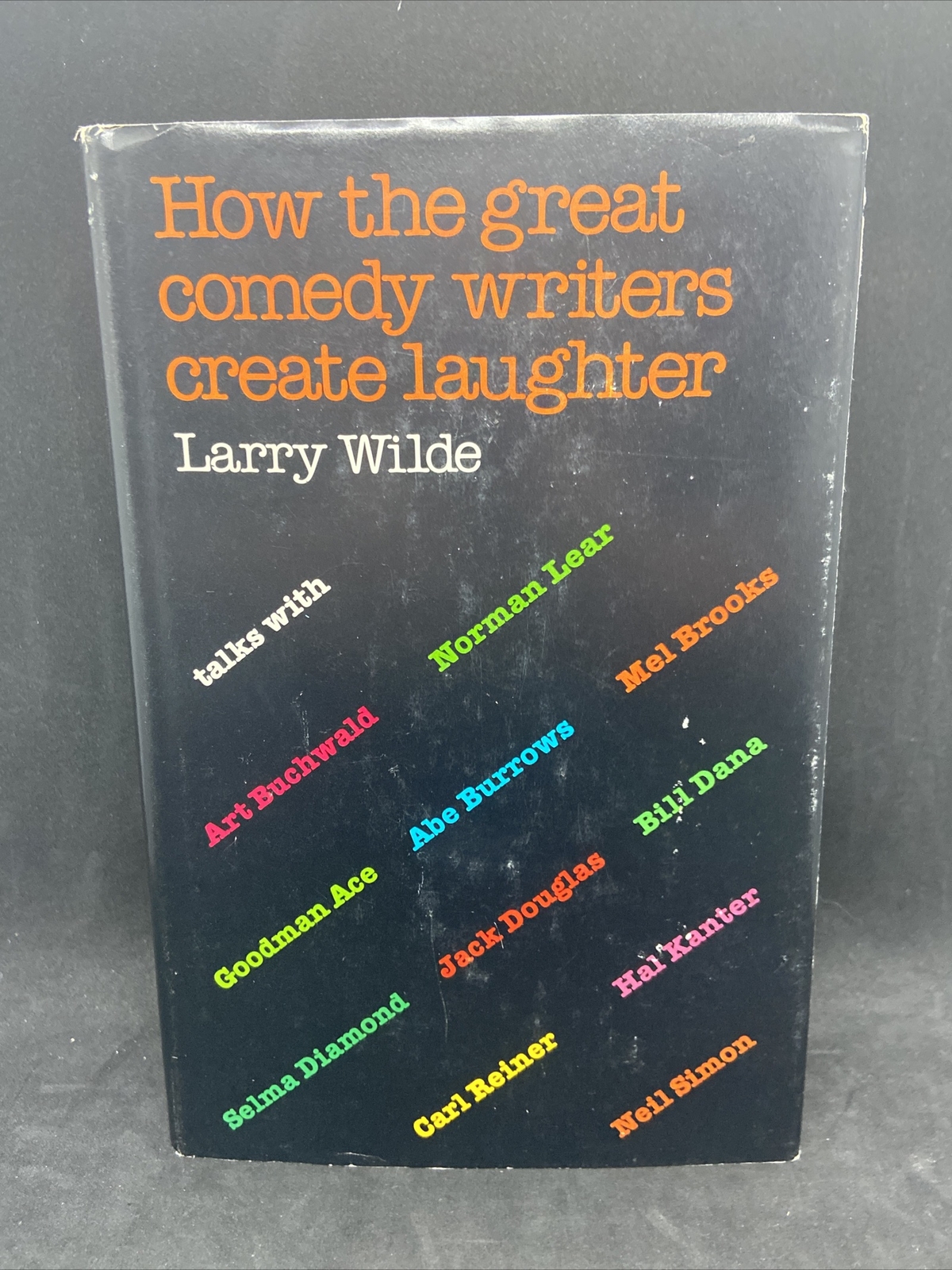 HOW THE GREAT COMEDY WRITERS CREATE LAUGHTER By Larry Wilde - Hardcover ...