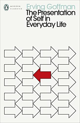 The Presentation of Self in Everyday Life Erving Goffman Penguin Modern ...