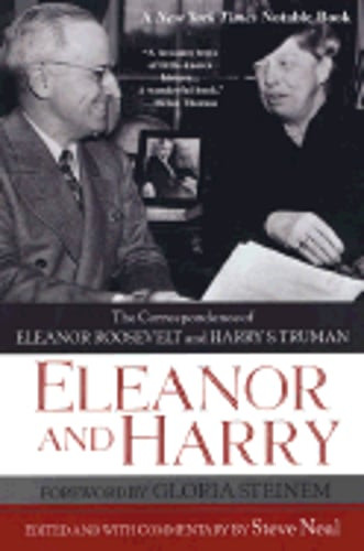 Eleanor and Harry: The Correspondence of Eleanor Roosevelt and Harry S ...