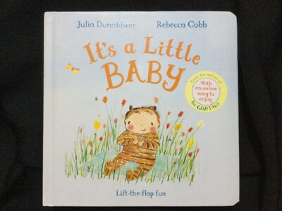 IT’S A LITTLE BABY BY JULIA DONALDSON (Board Book, 2016) A LIFT-THE ...
