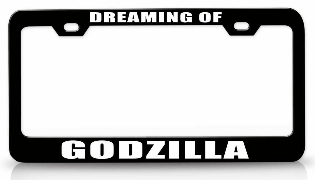 DREAMING OF GODZILLA License Plate Frame-CAN PERSONALIZE | eBay